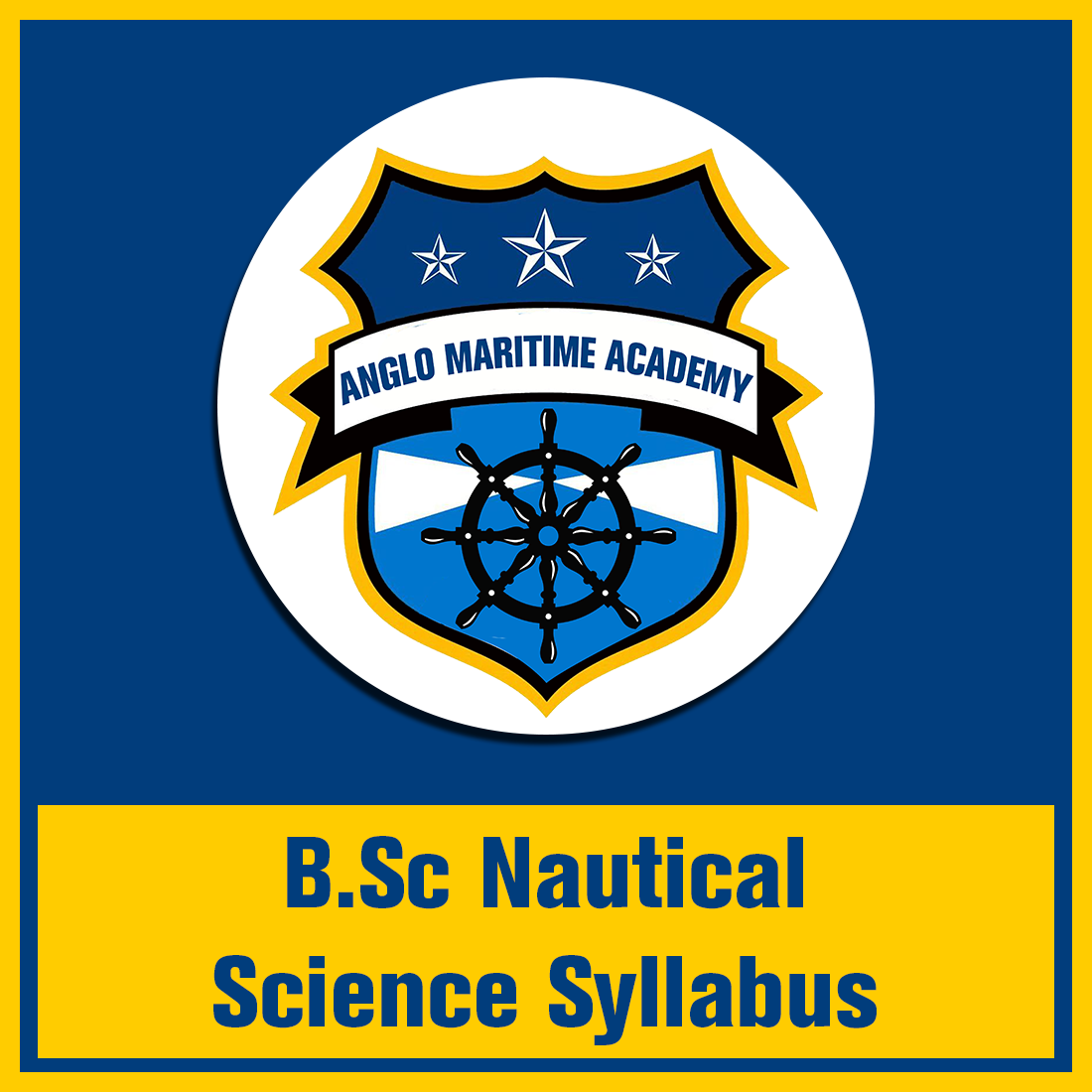 B.Sc Nautical Science Syllabus 2024 – Anglo Maritime Academy